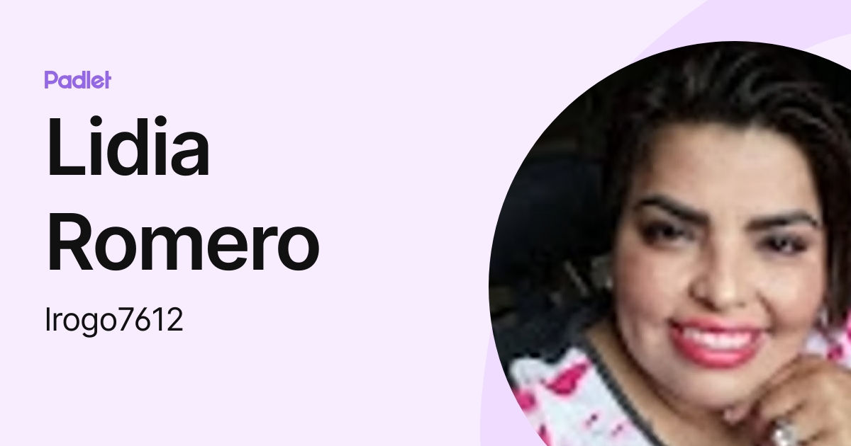 Lidia Romero (lrogo7612) profile | Padlet