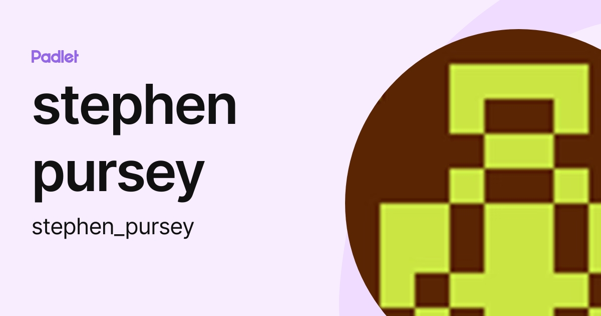stephen pursey (stephen_pursey) profile | Padlet