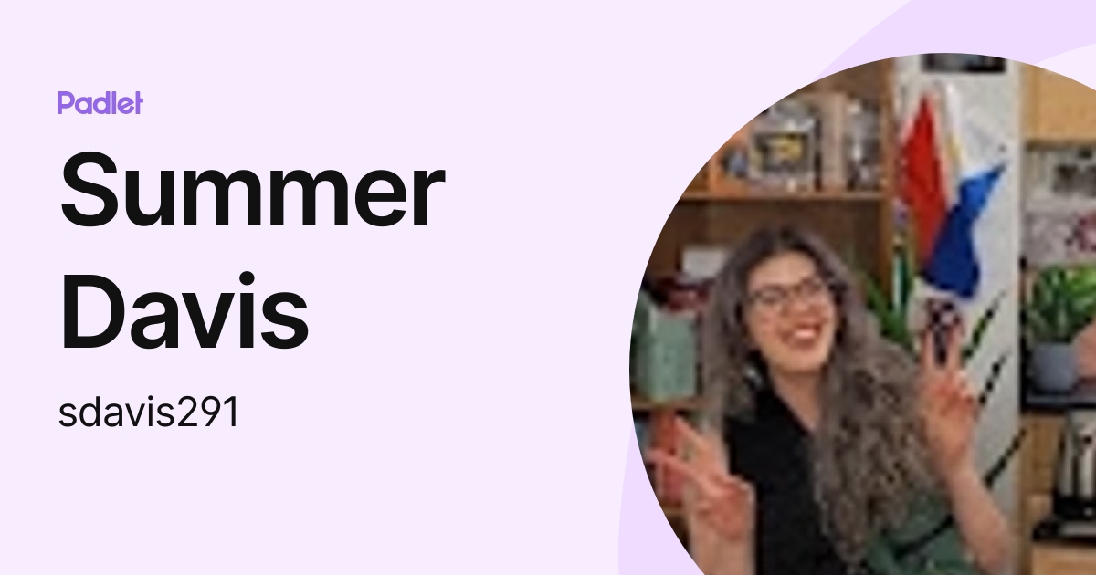 Summer Davis (sdavis291) profile | Padlet