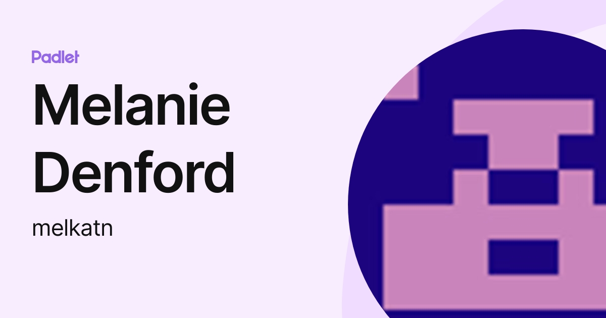 Melanie Denford (melkatn) profile | Padlet