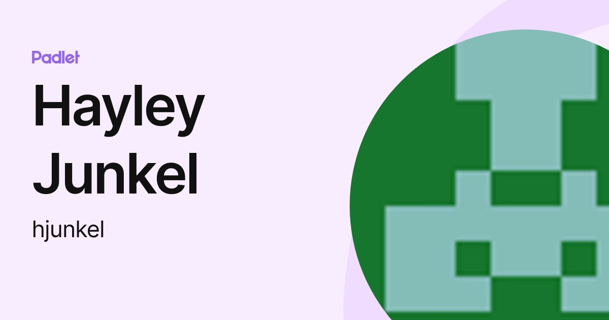 Hayley Junkel (hjunkel) profile | Padlet