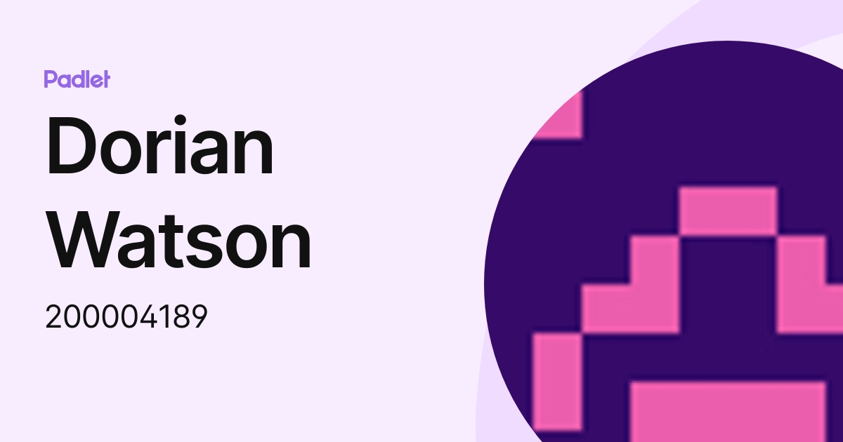 Dorian Watson (200004189) profile | Padlet