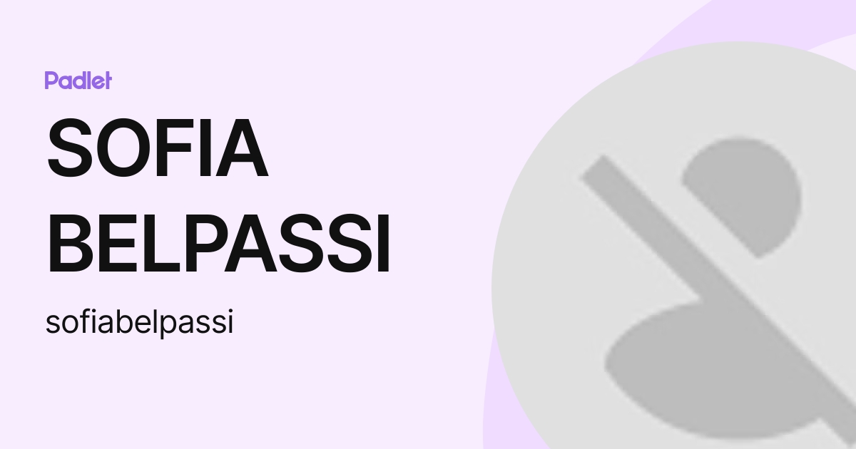 SOFIA BELPASSI (sofiabelpassi) profile | Padlet