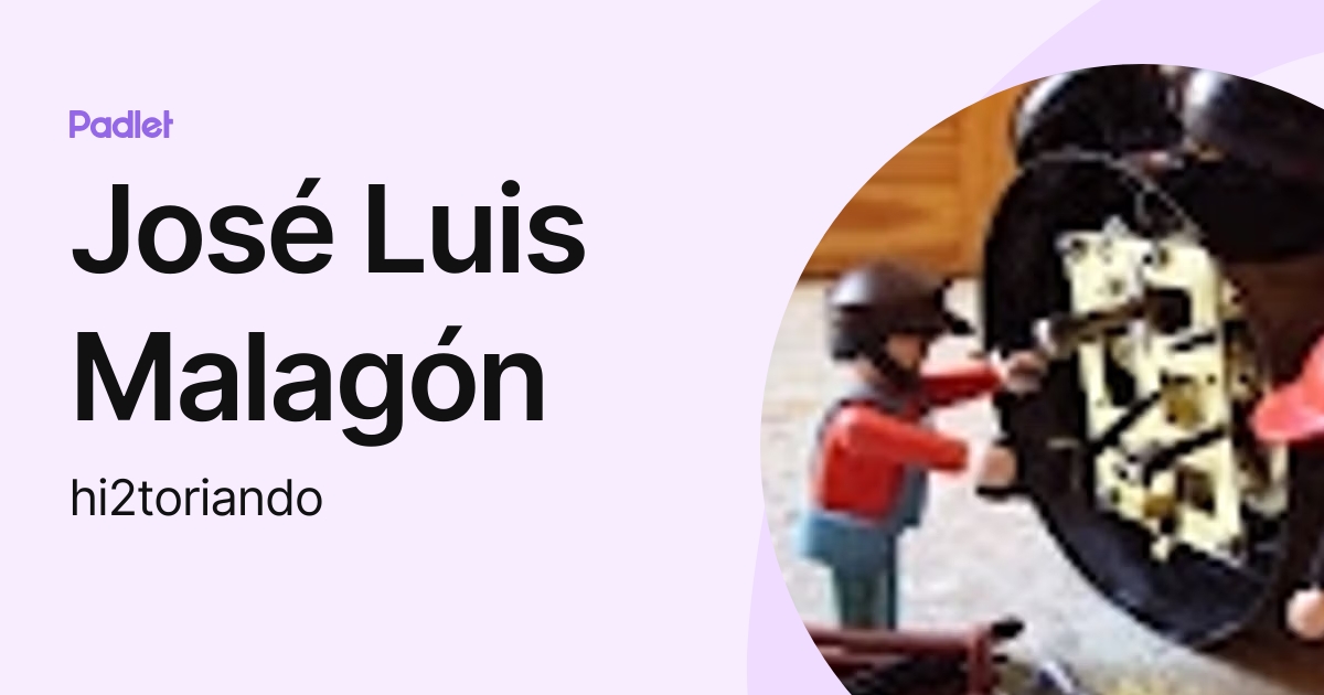 José Luis Malagón (hi2toriando) profile | Padlet
