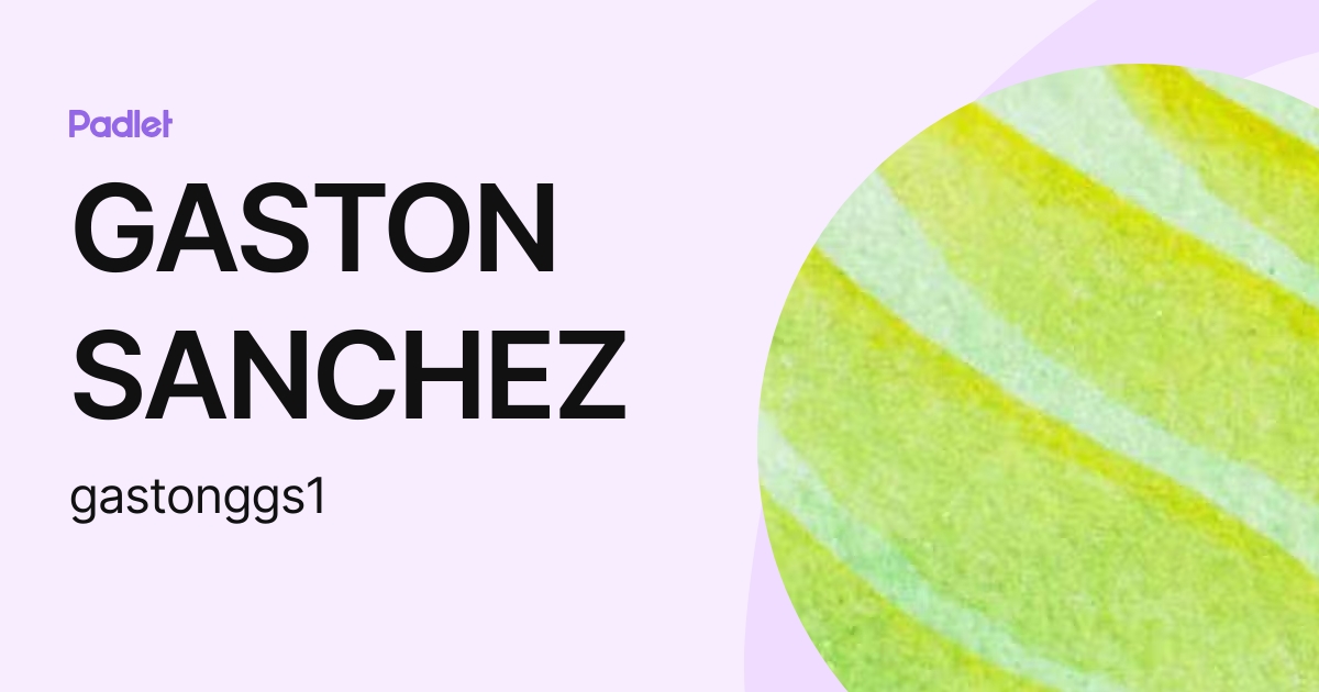 GASTON SANCHEZ (gastonggs1) profile | Padlet