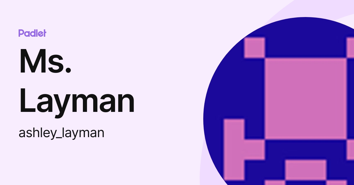 Ms. Layman (ashley_layman) profile | Padlet