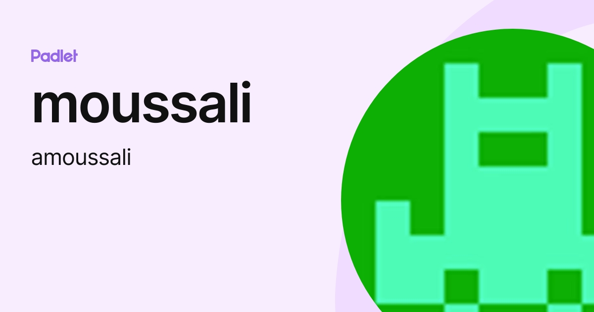 moussali (amoussali) profile | Padlet