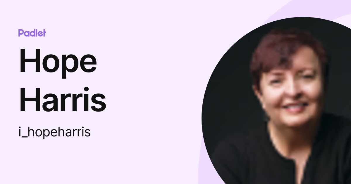 Hope Harris (i_hopeharris) profile | Padlet