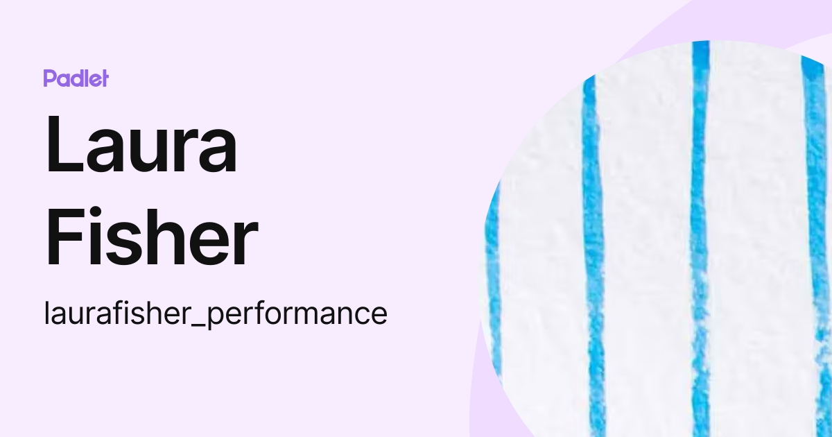 Laura Fisher (laurafisher_performance) profile | Padlet