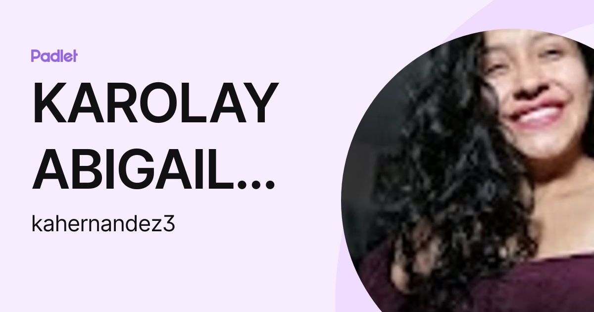 KAROLAY ABIGAIL HERNANDEZ BALLADARES (kahernandez3) profile | Padlet