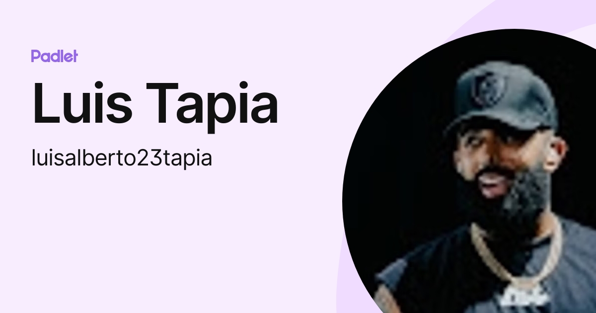 Luis Tapia (luisalberto23tapia) profile | Padlet