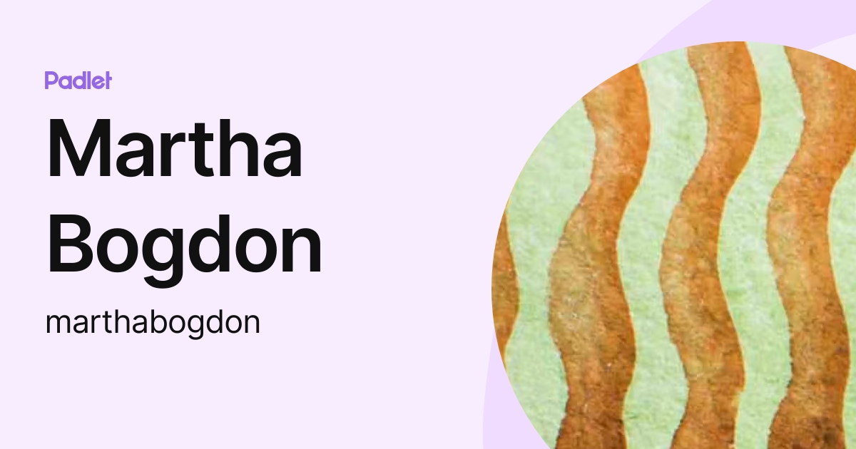 Martha Bogdon (marthabogdon) profile | Padlet