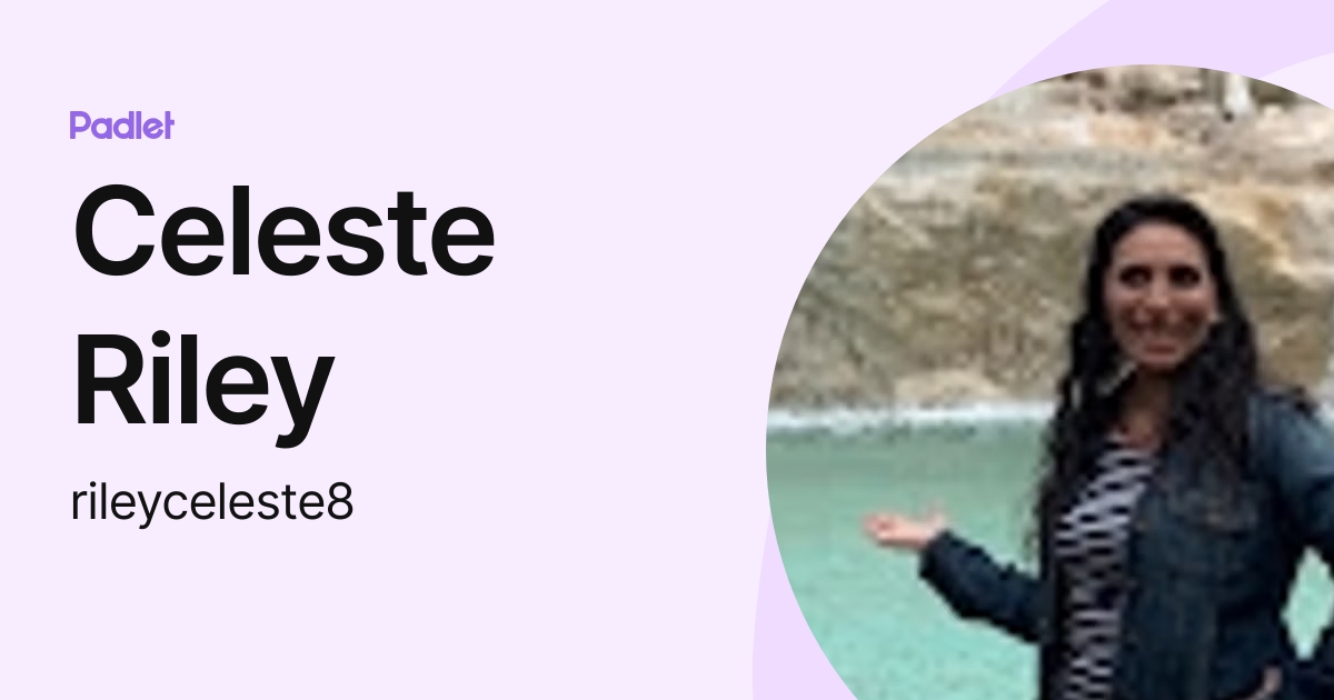 Celeste Riley (rileyceleste8) profile | Padlet