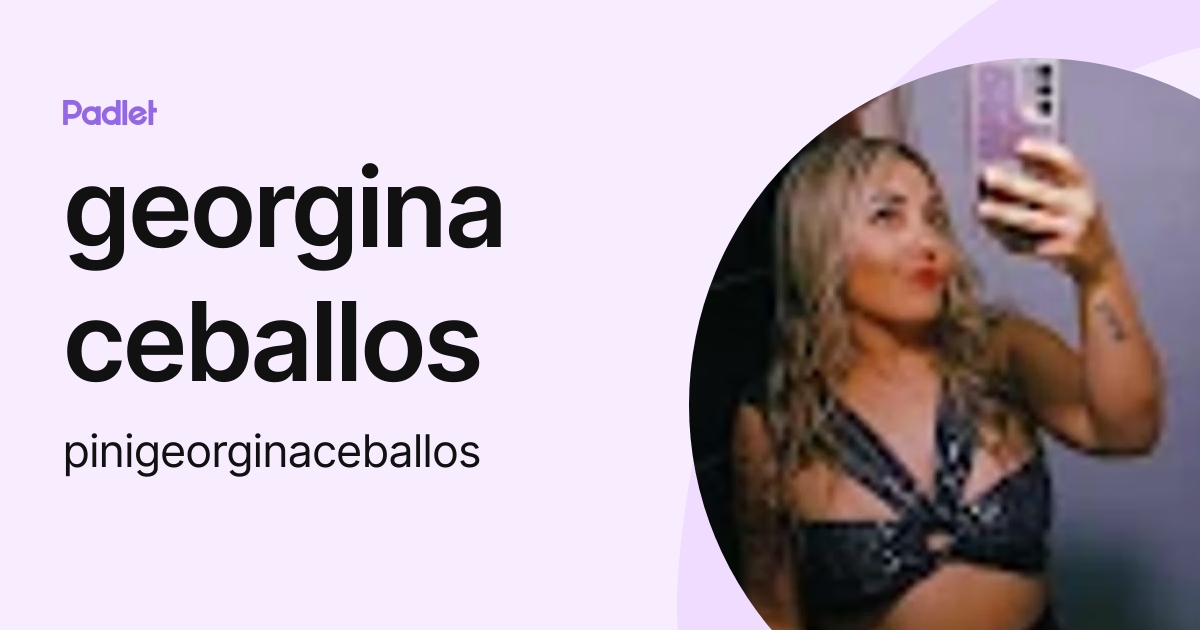 georgina ceballos (pinigeorginaceballos) profile | Padlet