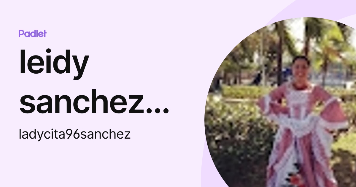 leidy sanchez peña (ladycita96sanchez) profile | Padlet