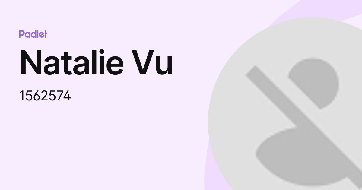 Natalie Vu (1562574) profile | Padlet