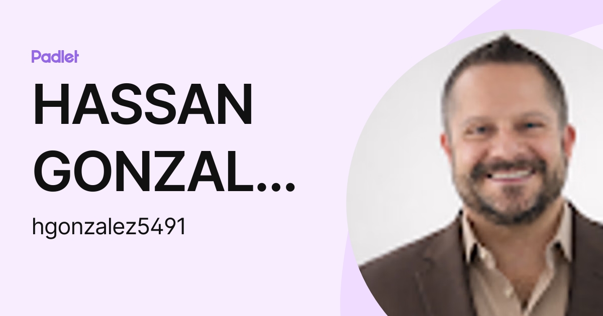 HASSAN GONZALEZ RODRIGUEZ (hgonzalez5491) profile | Padlet