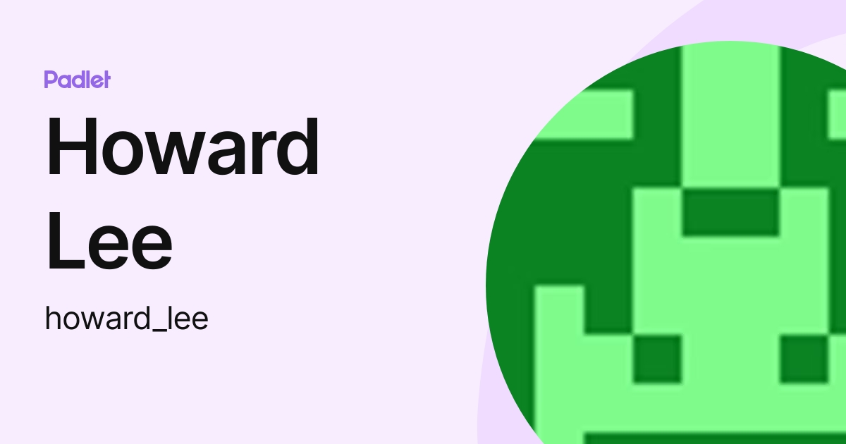 Howard Lee (howard_lee) profile | Padlet