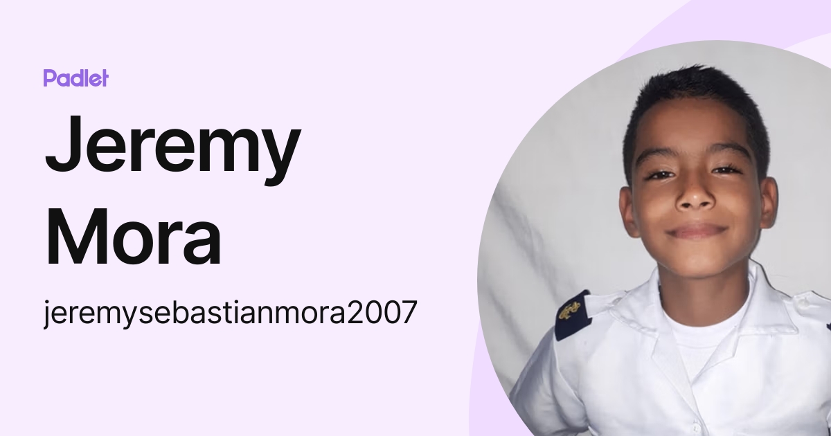 Jeremy Mora (jeremysebastianmora2007) profile | Padlet