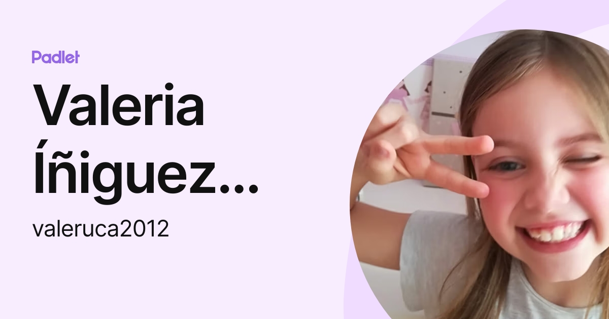 Valeria Íñiguez Pérez (valeruca2012) profile | Padlet