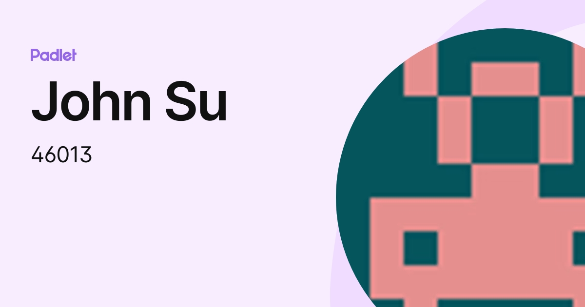 John Su (46013) profile | Padlet