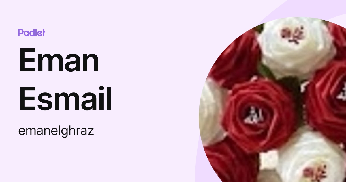 Eman Esmail (emanelghraz) profile | Padlet