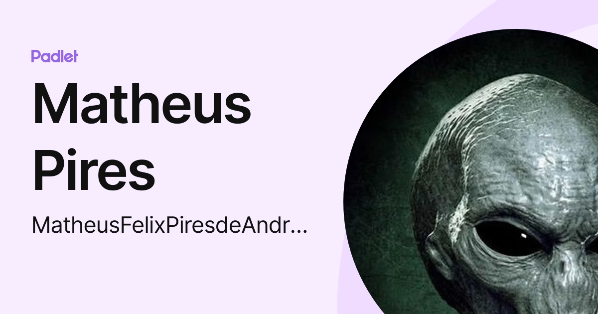 Matheus Pires (MatheusFelixPiresdeAndrade) profile | Padlet