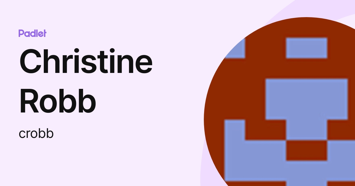 Christine Robb (crobb) profile | Padlet