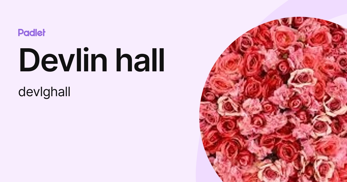 Devlin hall (devlghall) profile | Padlet