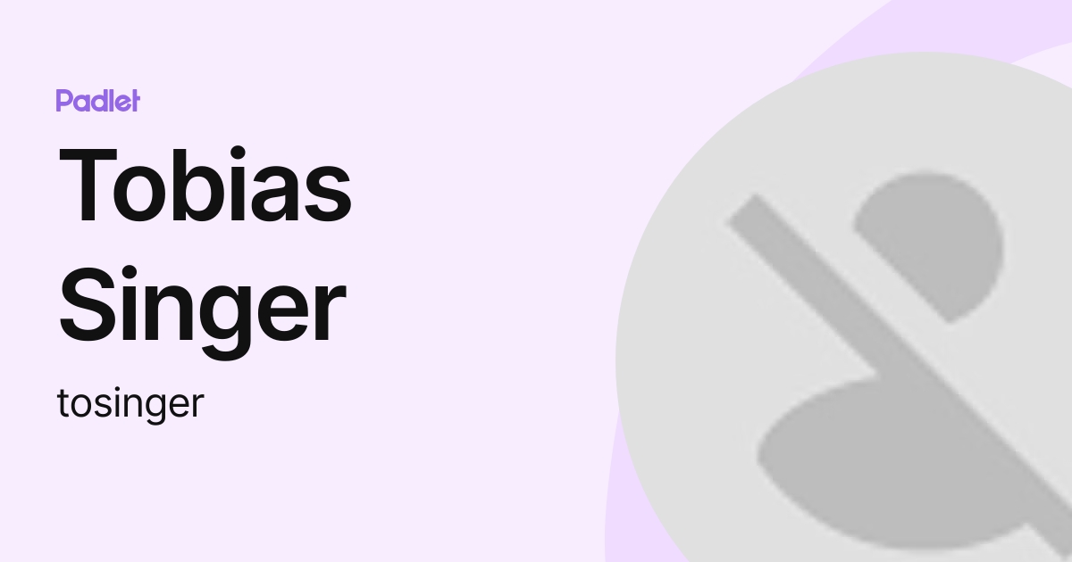 Tobias Singer (tosinger) profile | Padlet