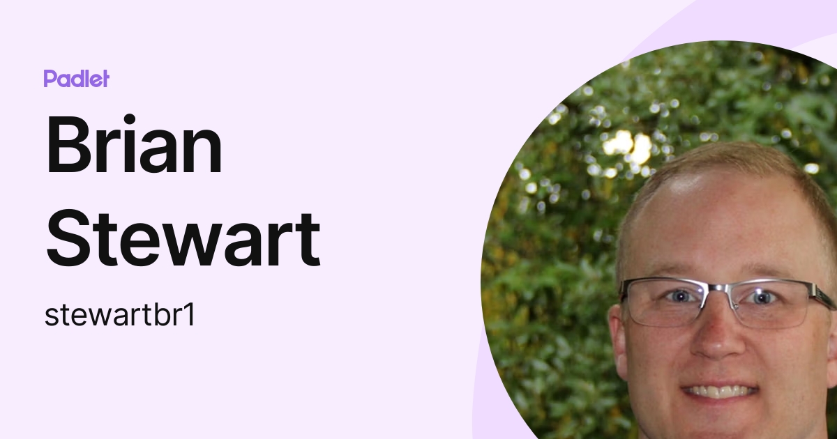 Brian Stewart (stewartbr1) profile | Padlet