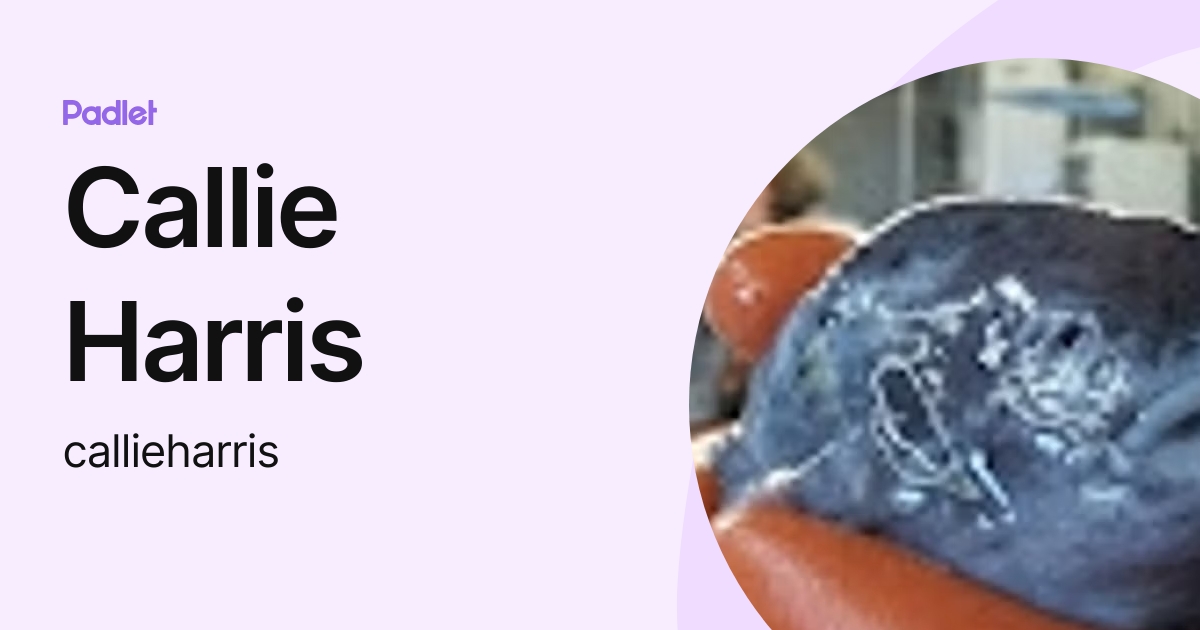 Callie Harris (callieharris) profile | Padlet