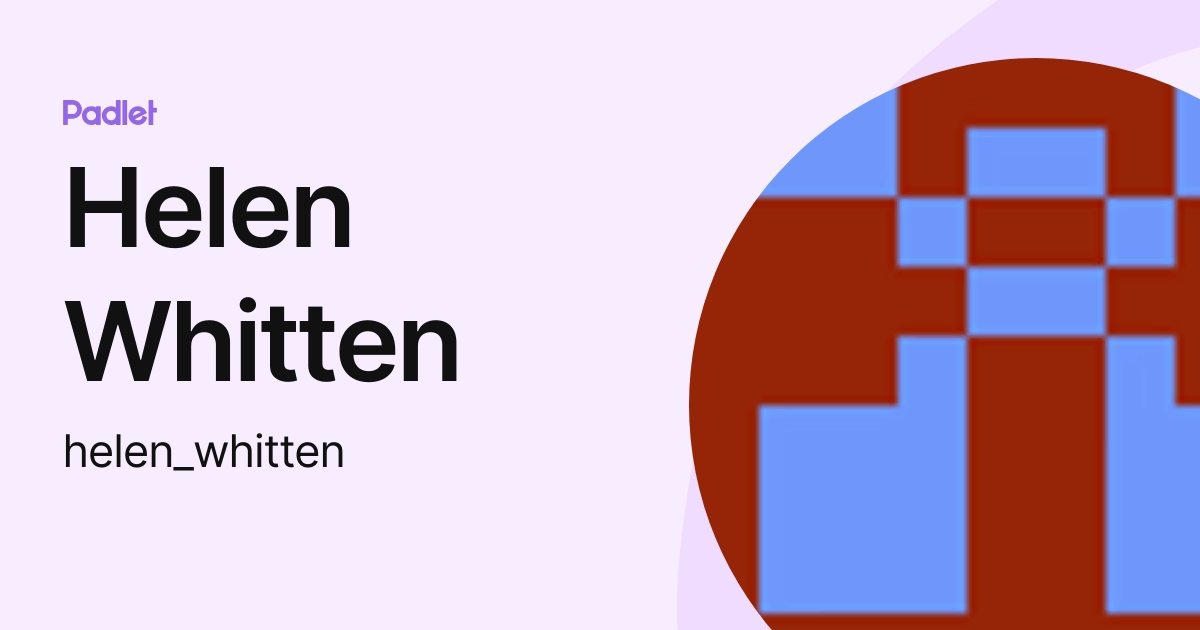 Helen Whitten (helen_whitten) profile | Padlet