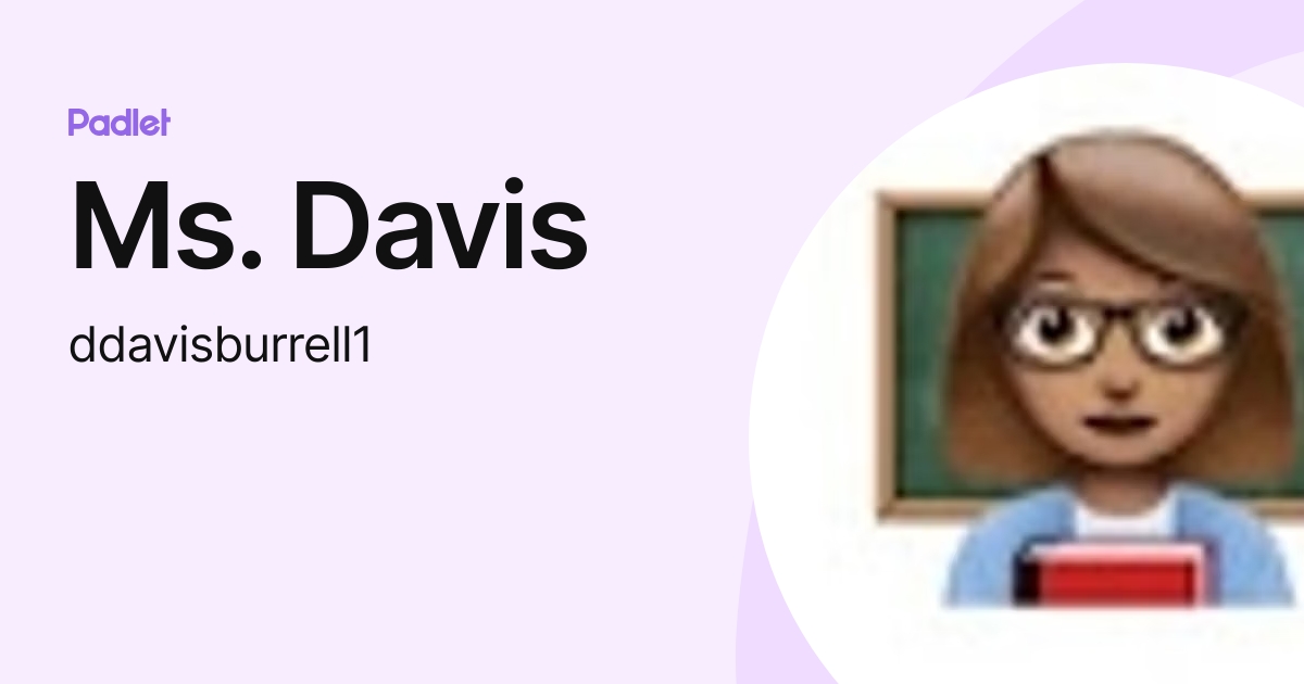 Ms. Davis (ddavisburrell1) profile | Padlet