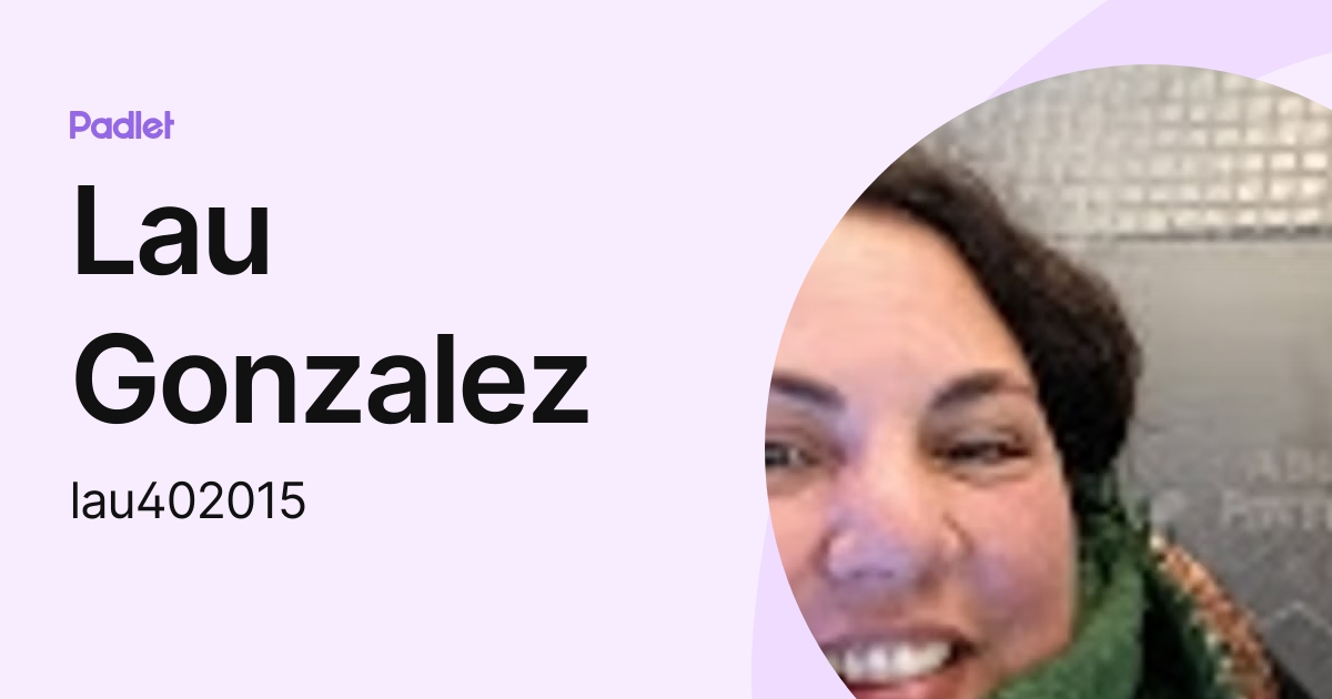 Lau Gonzalez (lau402015) profile | Padlet