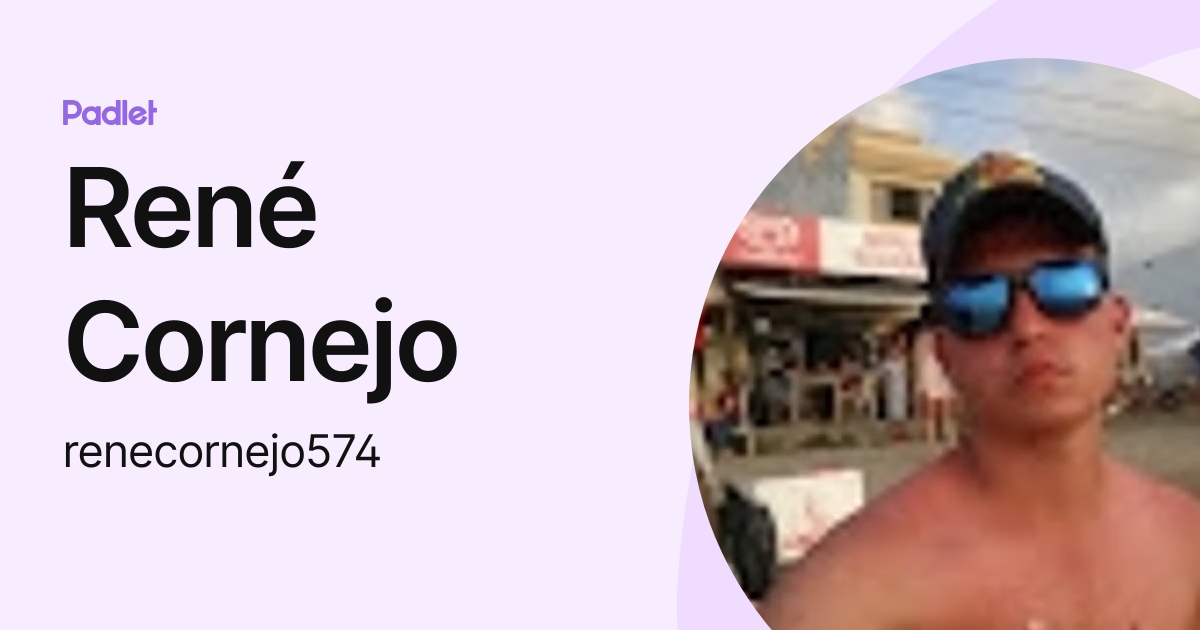 René Cornejo (renecornejo574) profile | Padlet