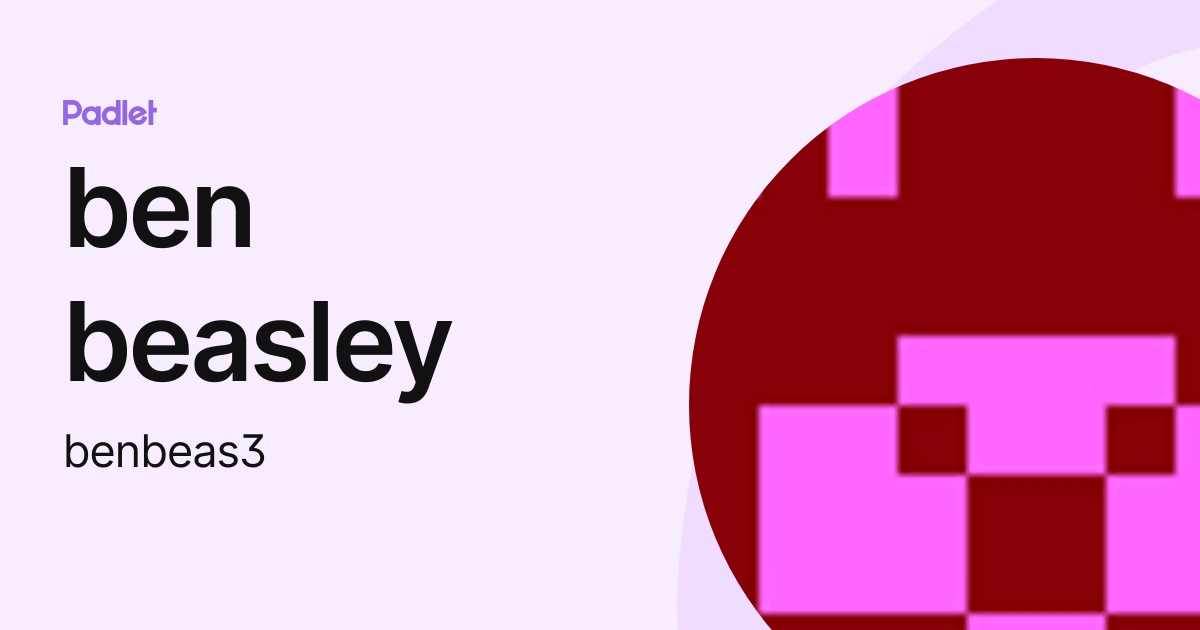 ben beasley (benbeas3) profile | Padlet