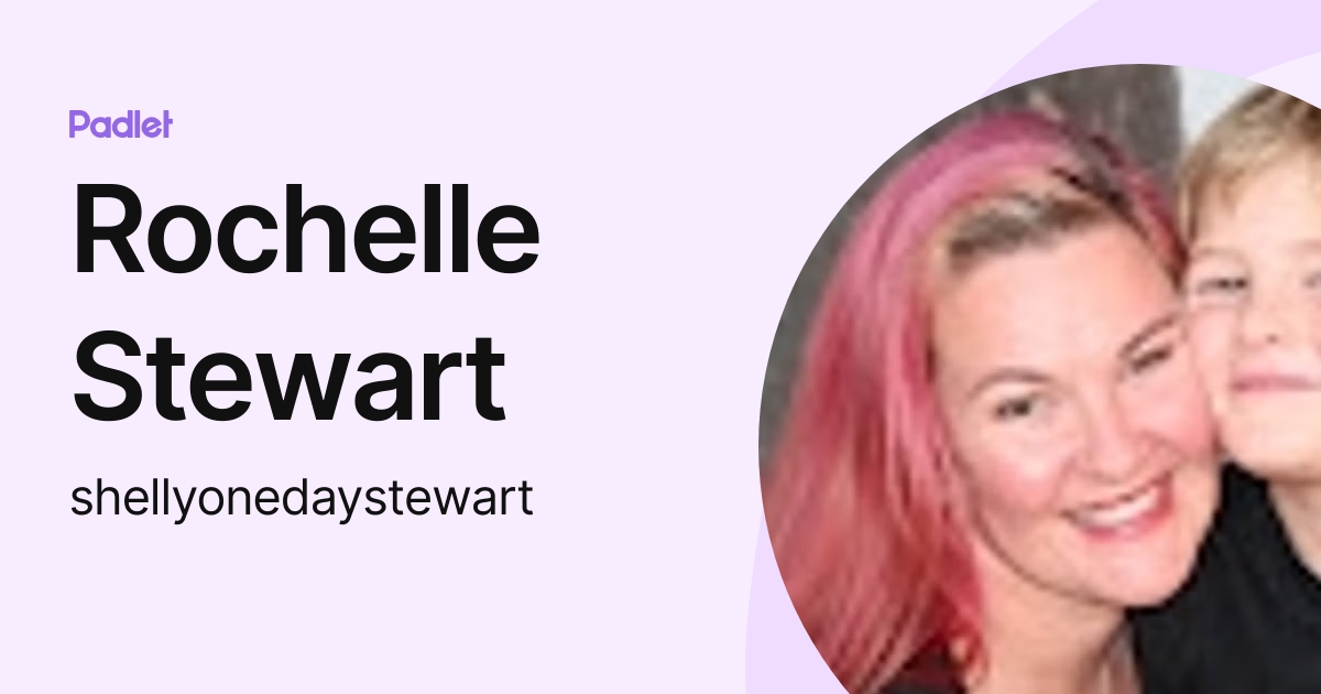 Rochelle Stewart (shellyonedaystewart) profile | Padlet