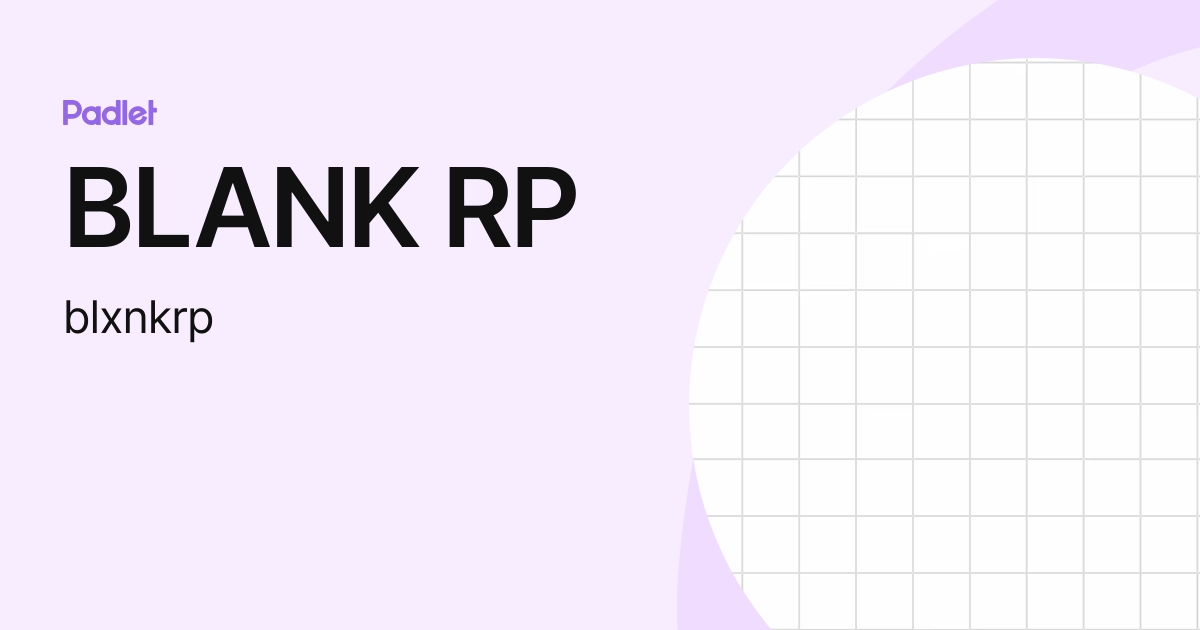 BLANK RP (blxnkrp) profile | Padlet
