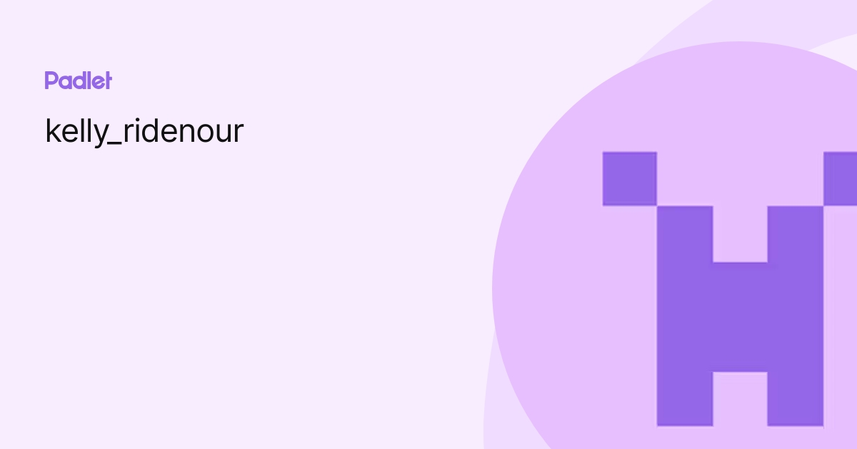 kelly_ridenour profile | Padlet