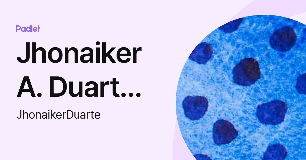 Jhonaiker A. Duarte Briceño 704 (JhonaikerDuarte) profile | Padlet