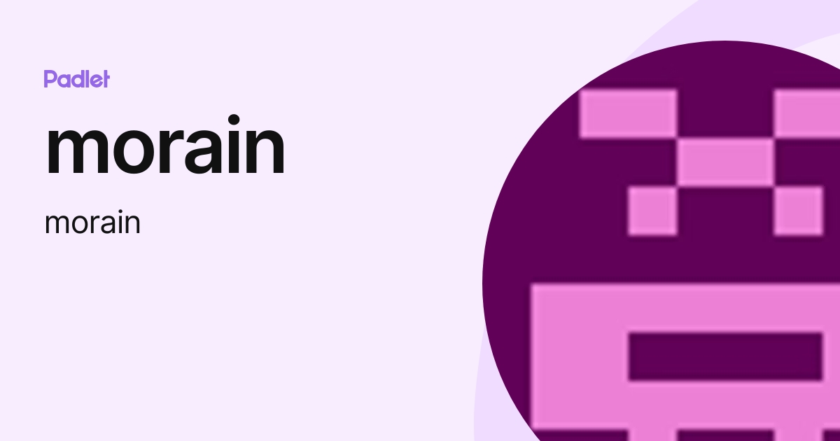 morain (morain) profile | Padlet