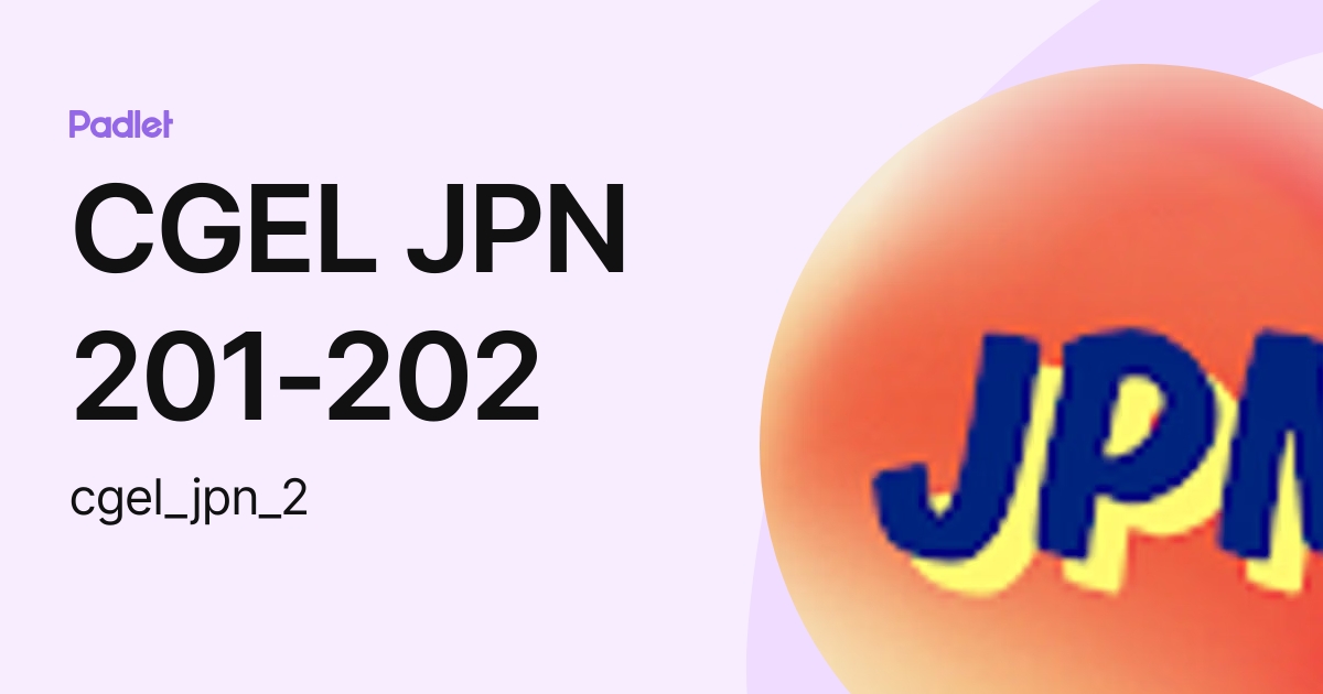 CGEL JPN 201-202 (cgel_jpn_2) profile | Padlet