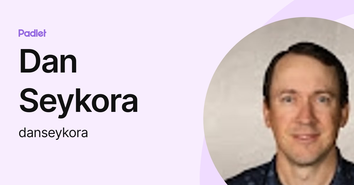 Dan Seykora (danseykora) profile | Padlet