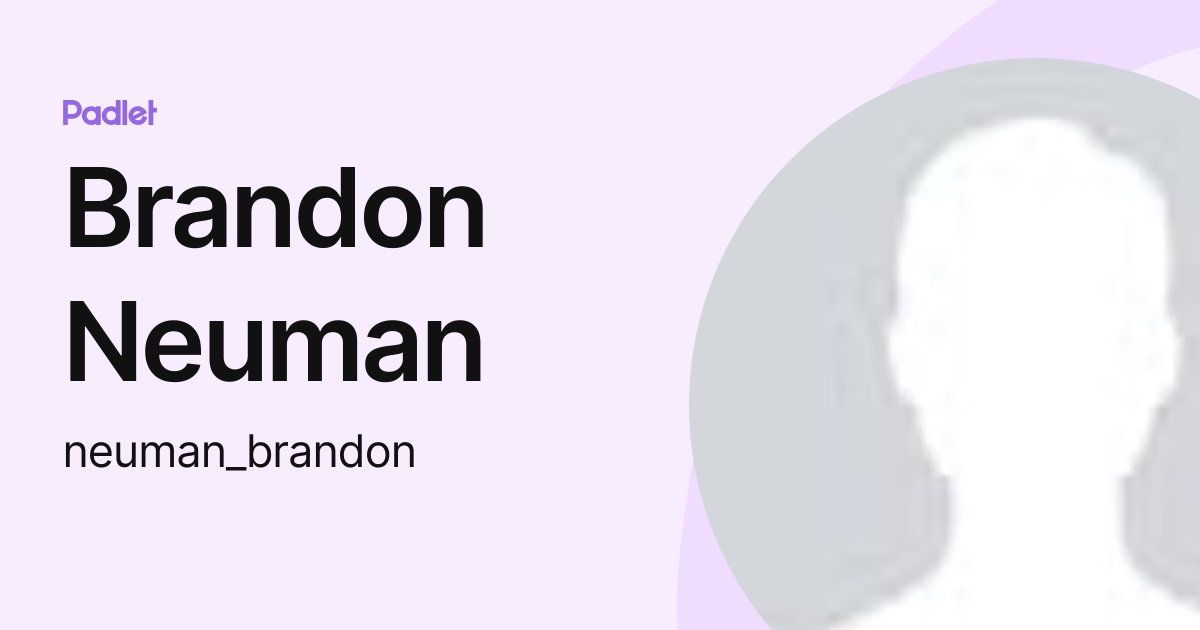 Brandon Neuman (neuman_brandon) profile | Padlet