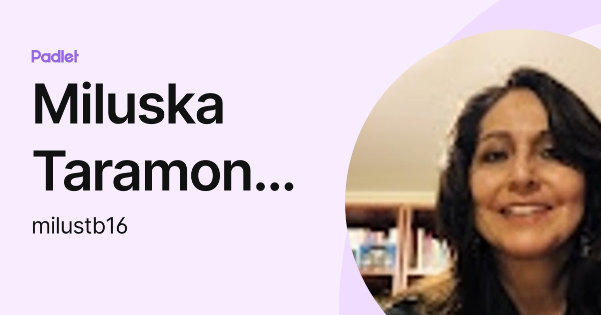 Miluska Taramona Bravo (milustb16) profile | Padlet