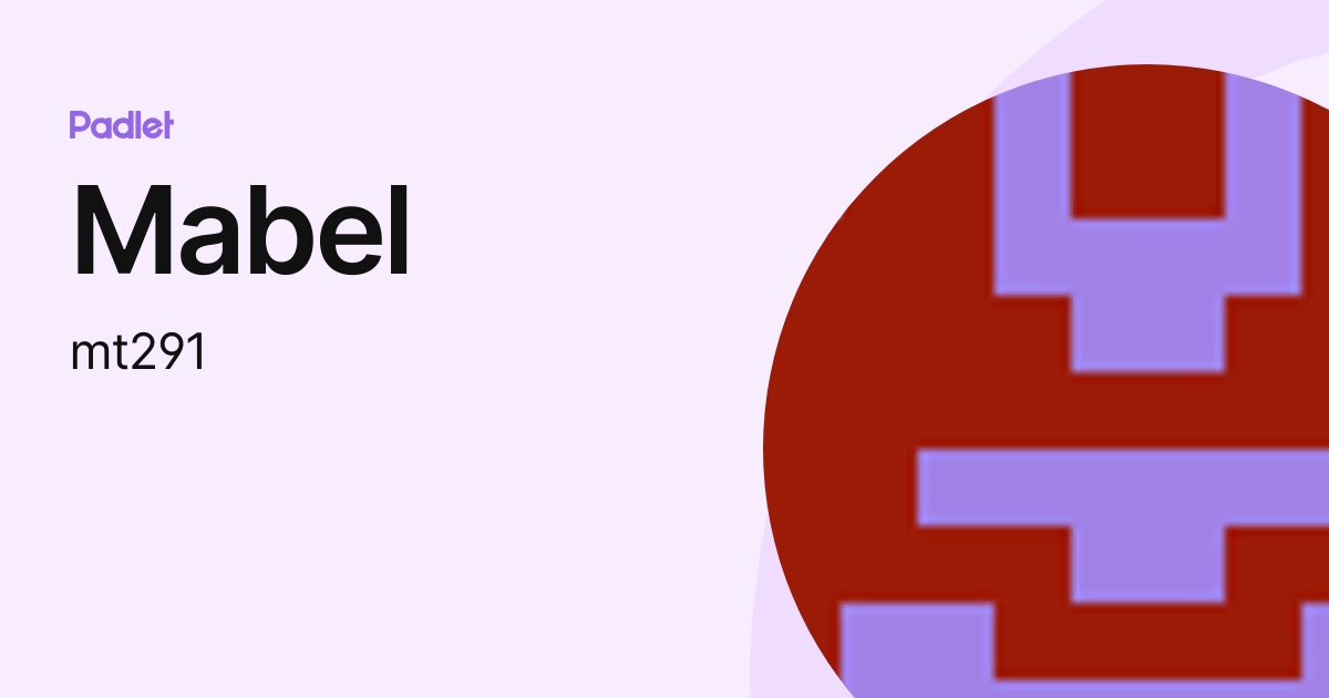 Mabel (mt291) profile | Padlet