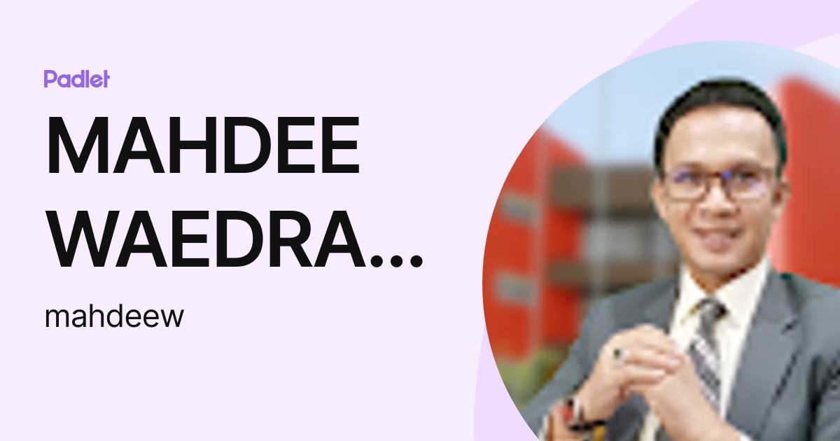 MAHDEE WAEDRAMAE (mahdeew) profile | Padlet