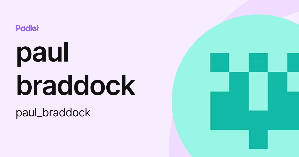 paul braddock (paul_braddock) profile | Padlet
