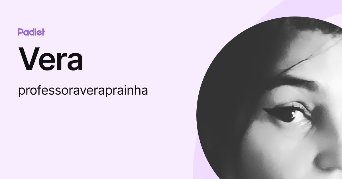 Vera (professoraveraprainha) profile | Padlet